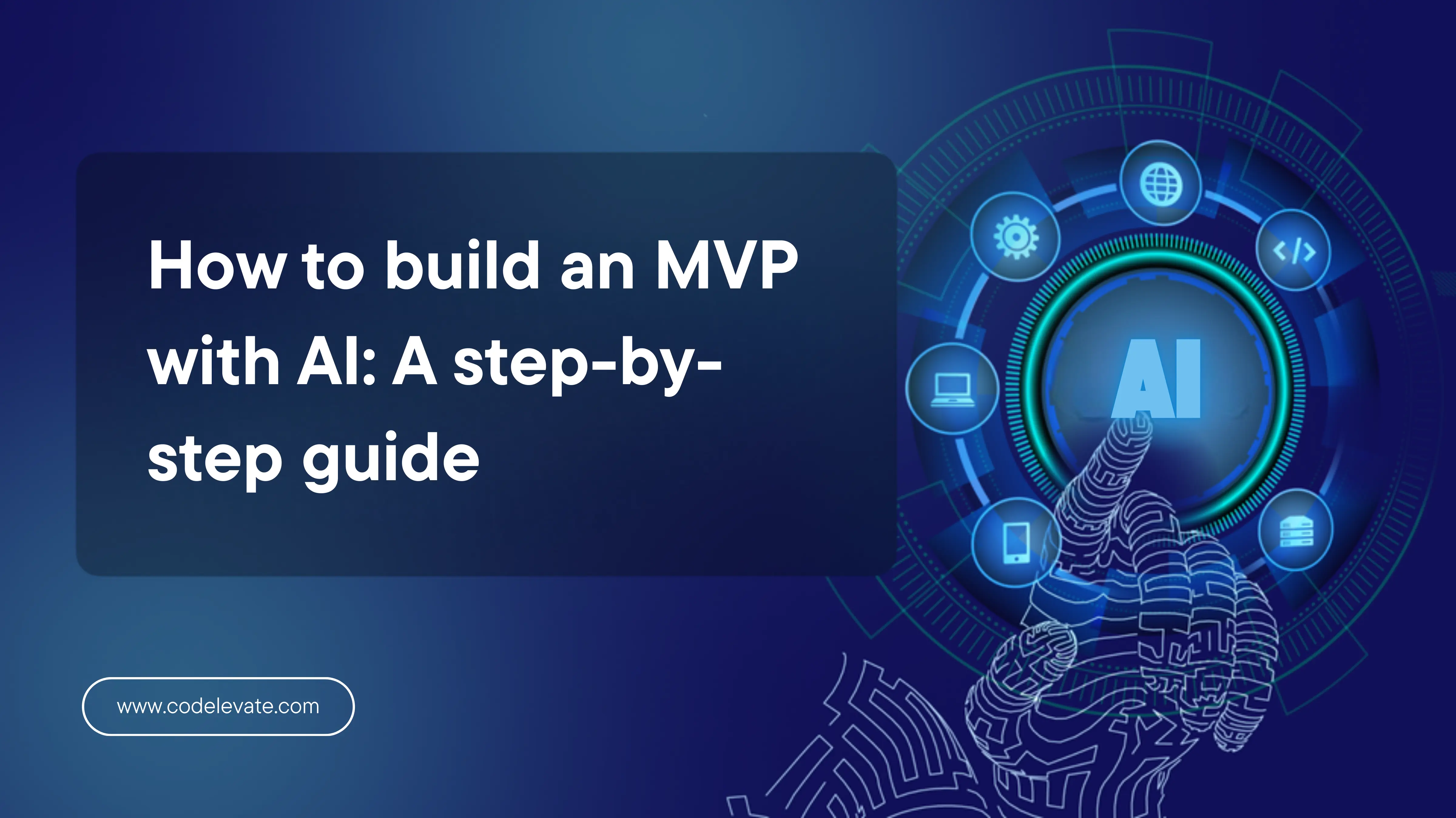 How to build an MVP with AI: A Step-by-step guide | Codelevate